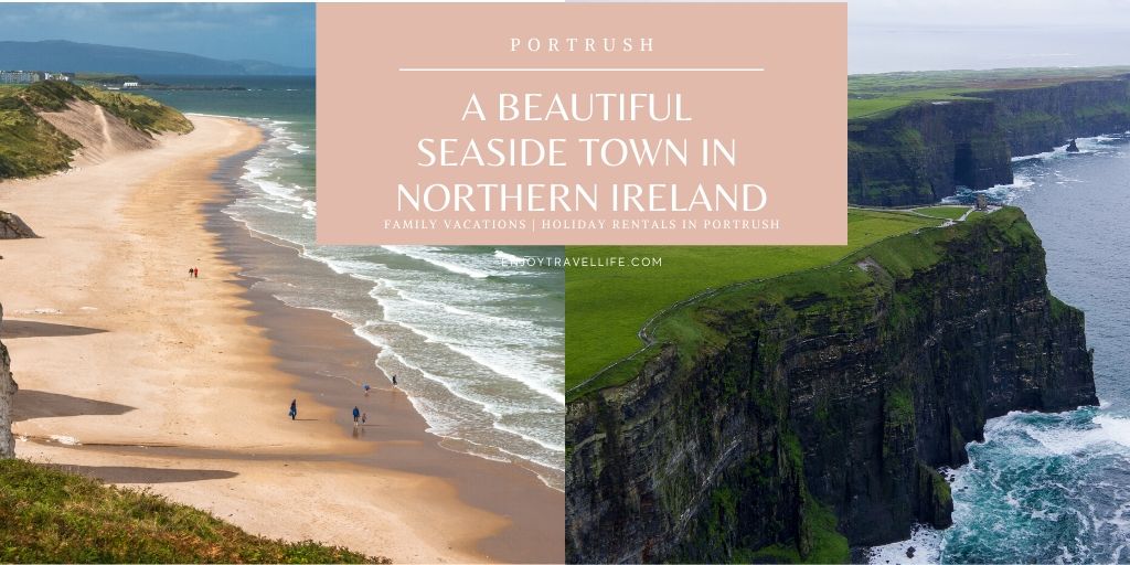 Portrush: A Beautiful Seaside Town in Northern Ireland