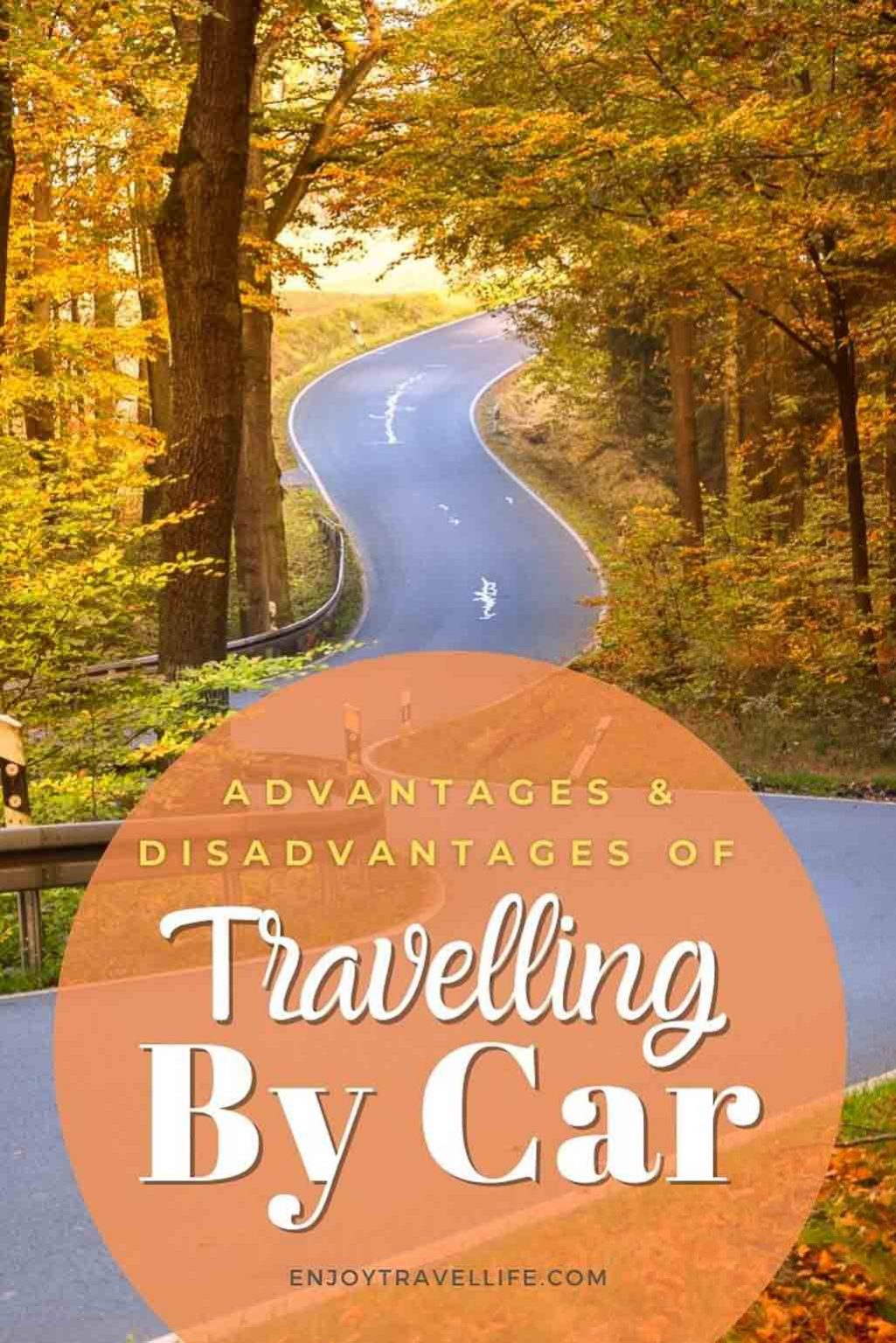 The Advantages and Disadvantages of Travelling by Car - Enjoy Travel Life