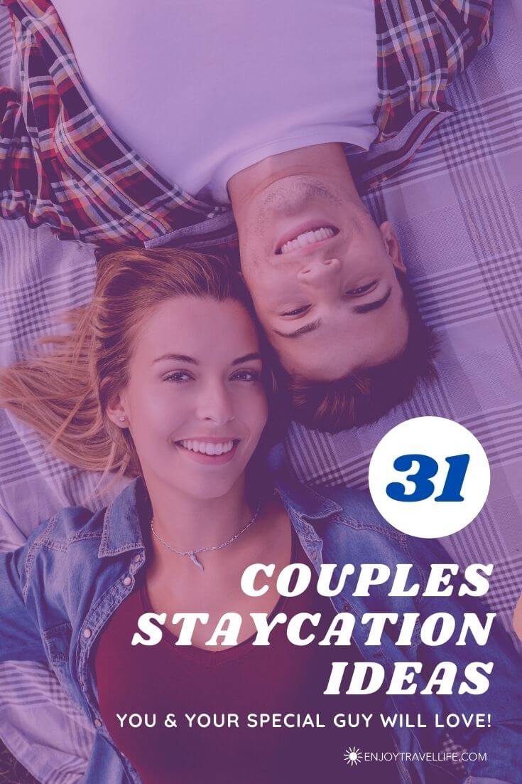 31 Couples Staycation Ideas You & Your Special Guy Will Love [2024]