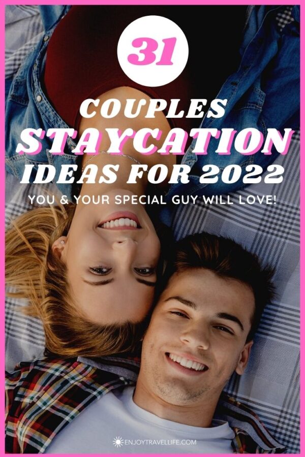 31 Couples Staycation Ideas You & Your Special Guy Will Love [2024]