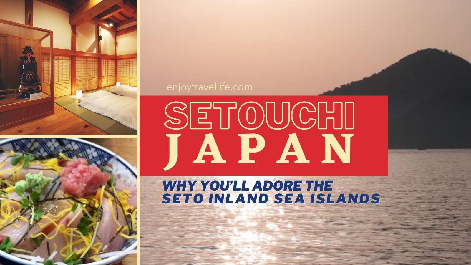 Setouchi Japan: Why You'll Adore The Seto Inland Sea Islands
