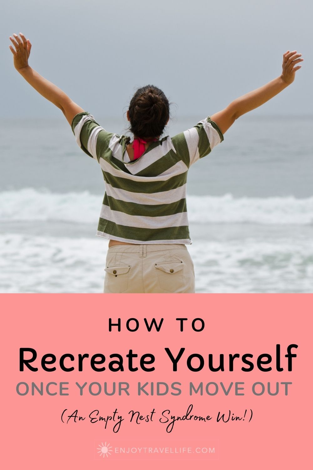 How to Recreate Yourself Once Your Kids Move Out - Empty Nest Syndrome Win