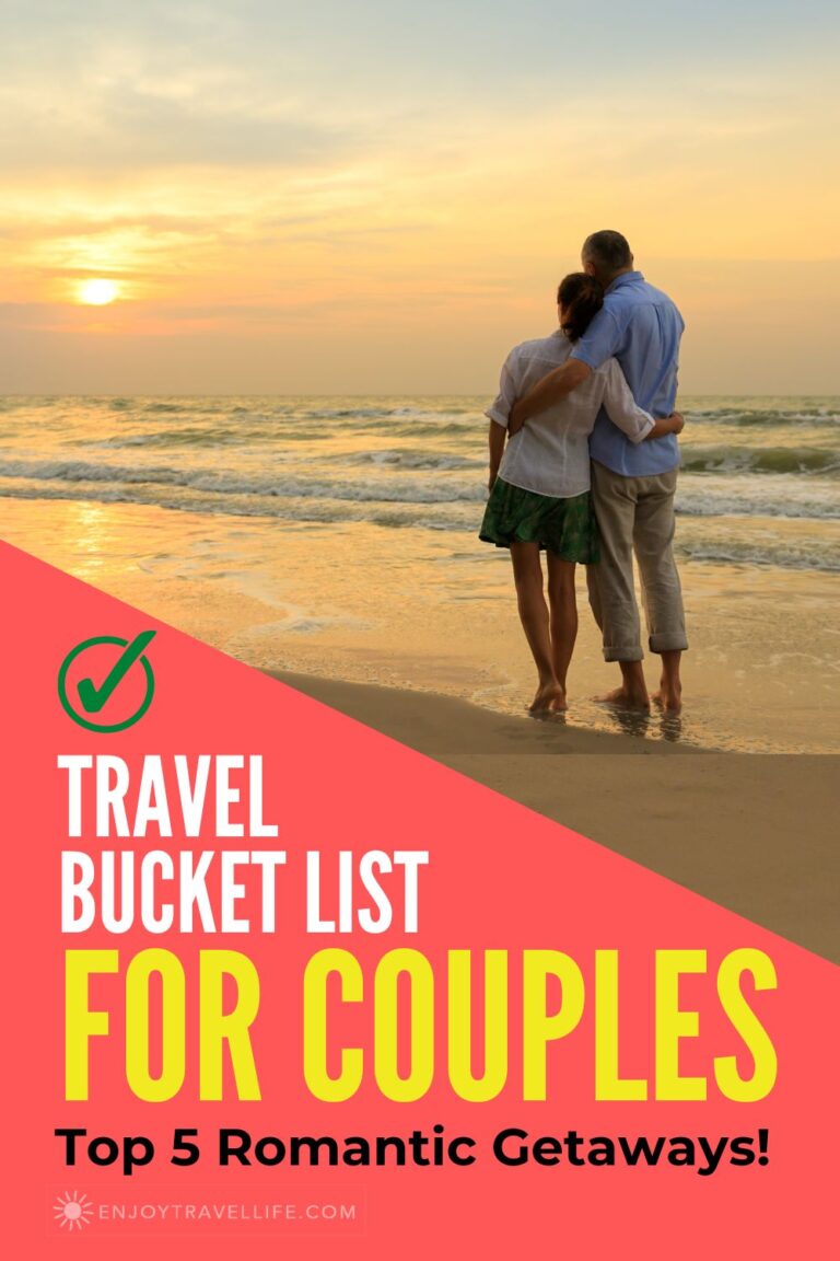 Travel Bucket List for Couples in Love | Top 5 Romantic Getaways