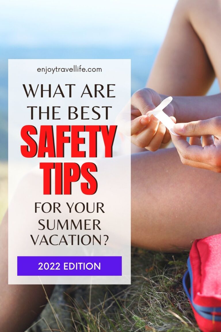 What Are The Best Safety Tips for Summer Vacation? [2023]