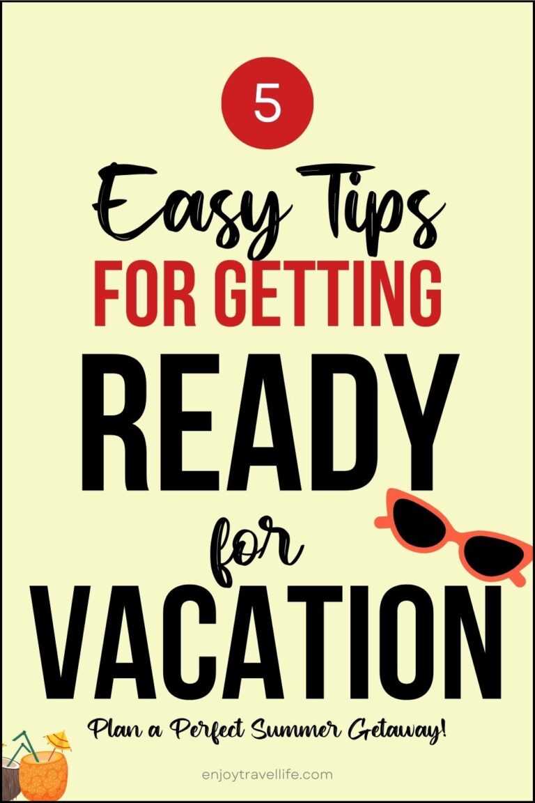 Getting Ready for Vacation: 5 Tips to Enjoy a Perfect Summer Getaway!