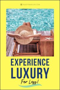 Affordable Luxury Travel: Insider Secrets for Budget-Friendly Trips