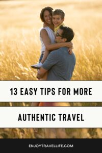 Living Like A Local: 13 Tips for More Authentic Travel Experiences