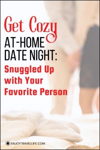 Best Stay At Home Date Nights: 5 Easy Tips To Make Your Night In Special