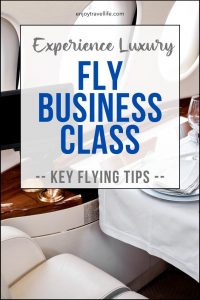 Business Class Flying: How to Have the Best Flight Experience