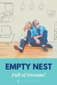 3 Tips for Empty-Nesters: Transition to Your New Life with Joy