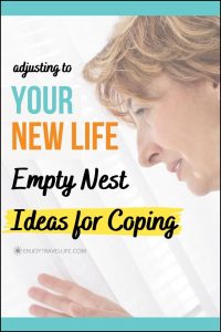 Empty Nest Ideas for Adjusting to Your New Life