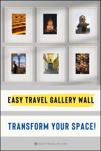 Easy Travel Gallery Wall: 7 Steps To Showcase Your Wanderlust