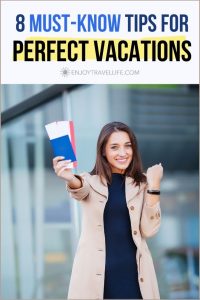 Outstanding Holidays Abroad: 8 Tips You Need to Know for Perfect Vacations