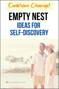 Empty Nest Ideas for Adjusting to Your New Life