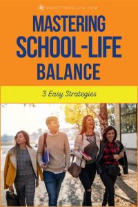 3 Easy Strategies to Master School Life Balance for Students