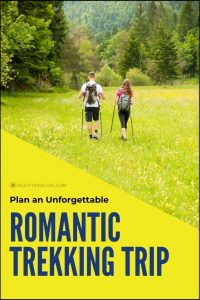 Ultimate Romantic Trekking Expedition: Happy Trails to Togetherness