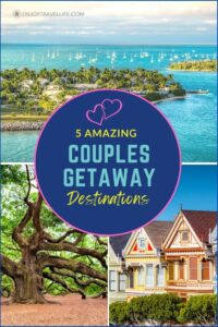 5 Quick and Amazing Couples Getaway Destinations - Enjoy Travel Life